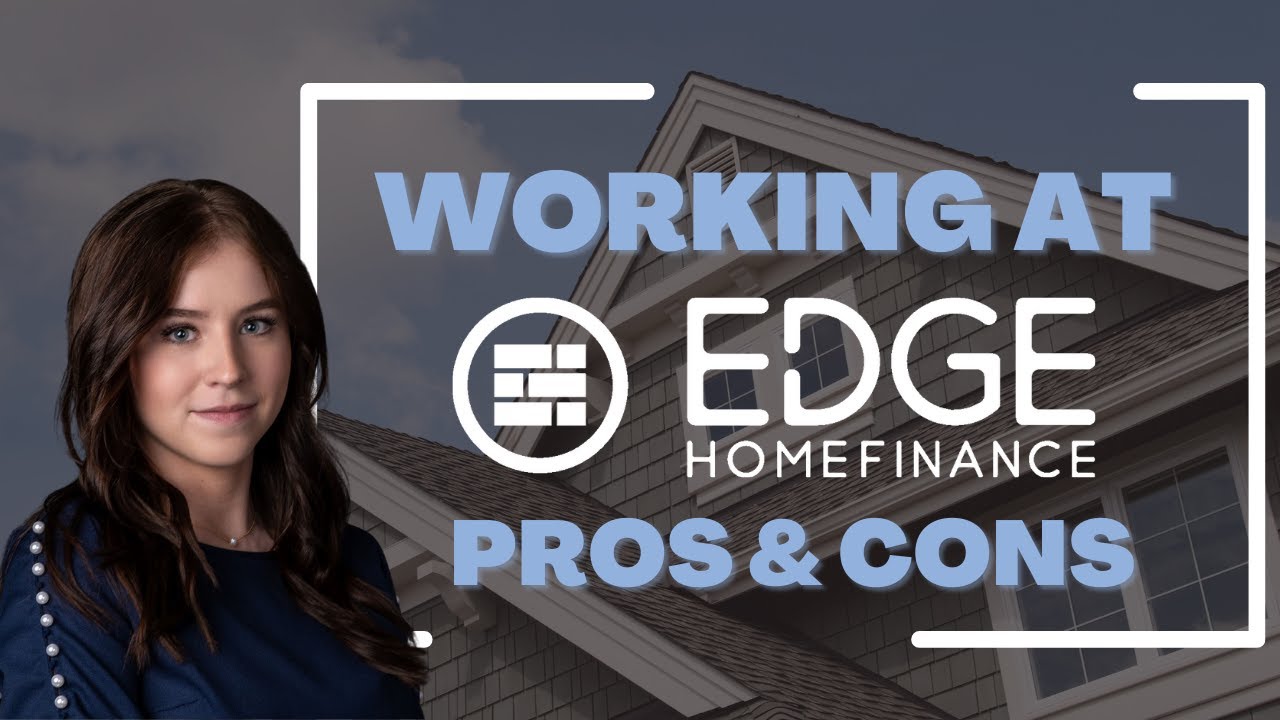 Pros & Cons of Working at Edge Home Finance - YouTube