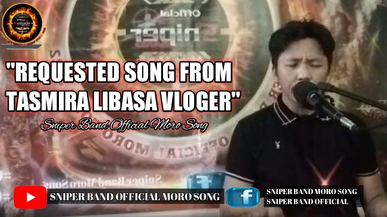 REQUESTED SONG FROM TASMIRA LIBASA VLOGER (Sniper Band Official Moro ...