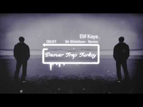 Elif Kaya - Bir bilebilsen Remix [Trap]