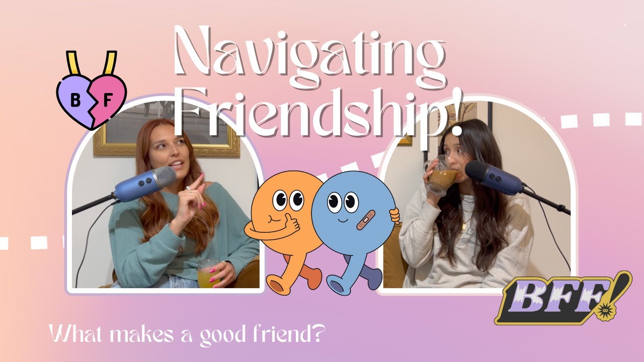Navigating Friendship! - YouTube
