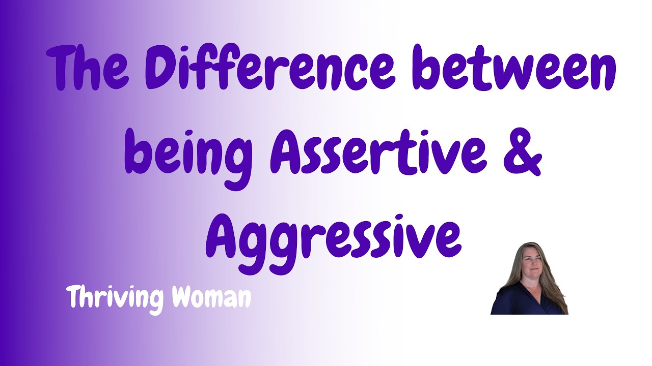 [Assertive Woman Series] Difference between Assertive & Aggressive ...