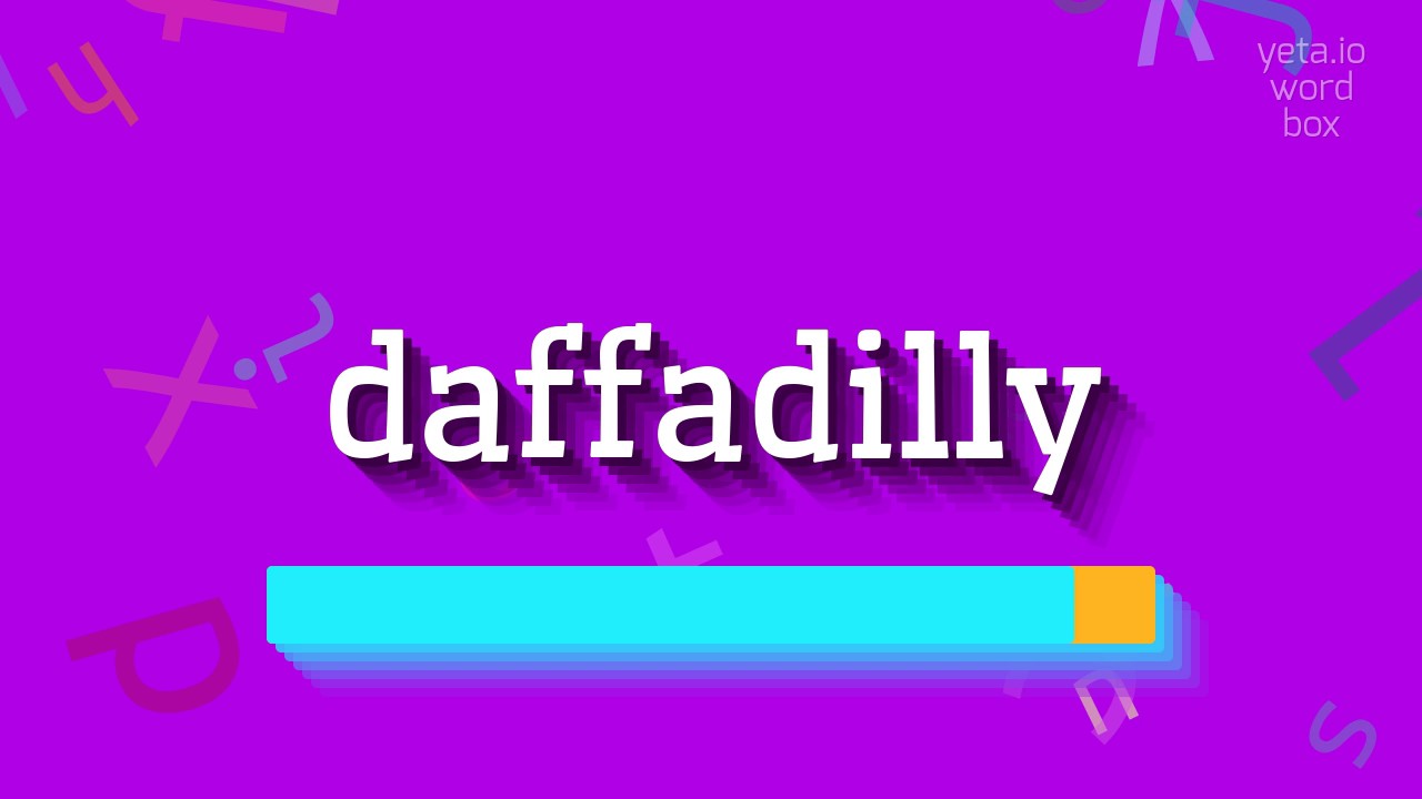 How to say "daffadilly"! (High Quality Voices) - YouTube