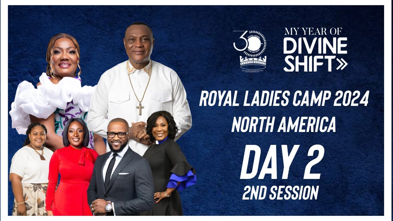 Royal Ladies Camp 2024 North America || Theme: My Year of Divine Shift || Day 2: 2nd Session ...