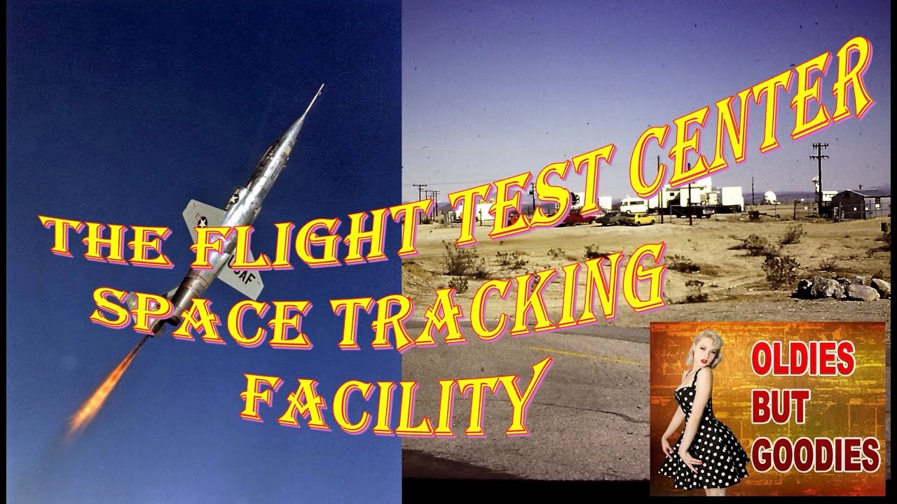 Tales from the Edwards THE FLIGHT TEST CENTER SPACE TRACKING FACILITY ...