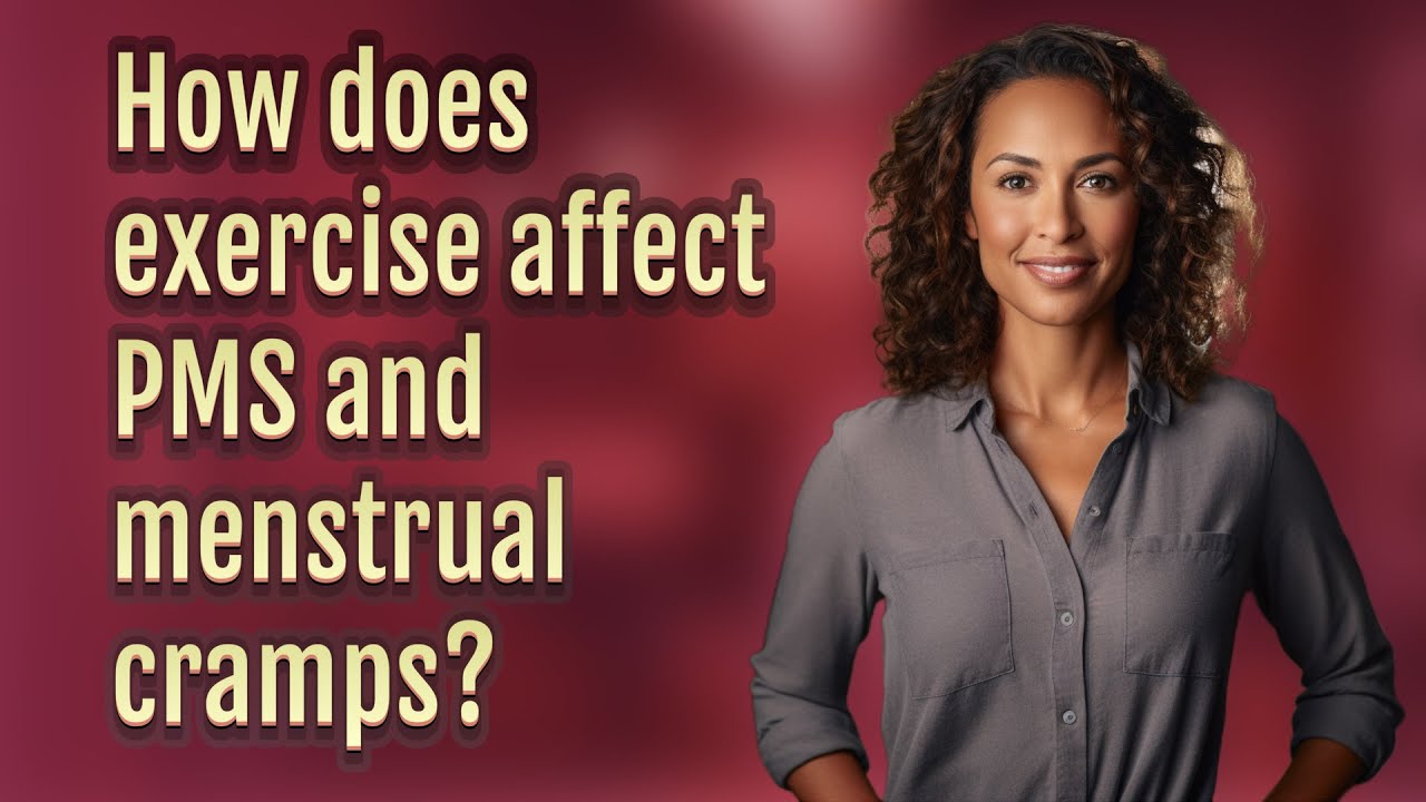 How does exercise affect PMS and menstrual cramps? - YouTube