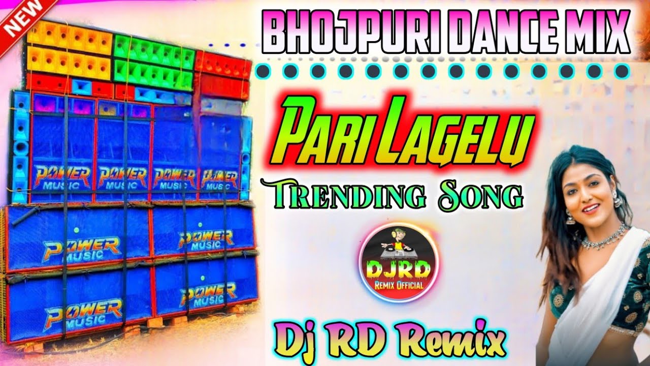 Pari Lagelu // Trending Bhojpuri Dance Mix // Dj RD Remix - YouTube