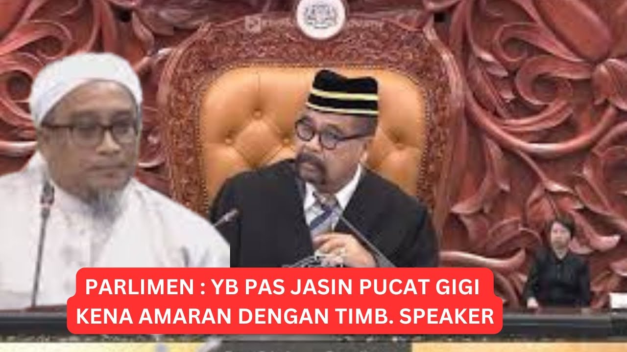 PARLIMEN : YB PAS JASIN PUCAT GIGI KENA AMARAN DENGAN TIMB. SPEAKER ...