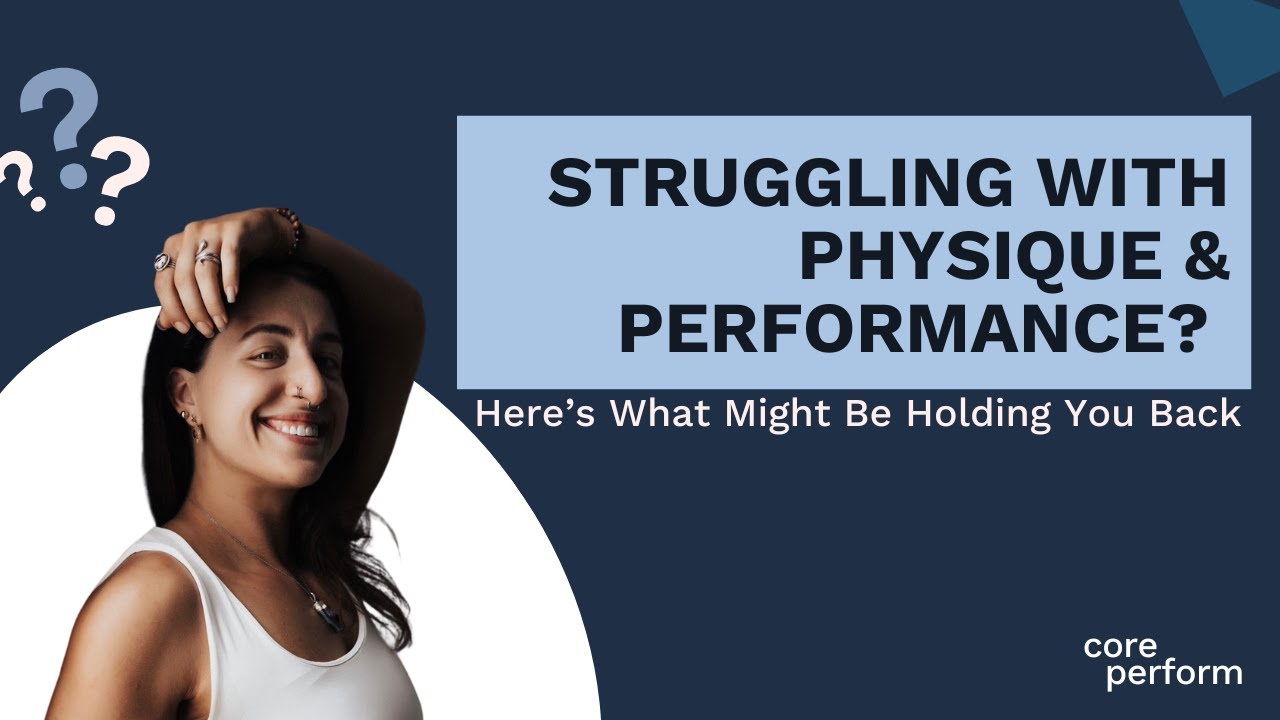 Struggling with Physique & Performance? Here’s What Might Be Holding You Back - YouTube