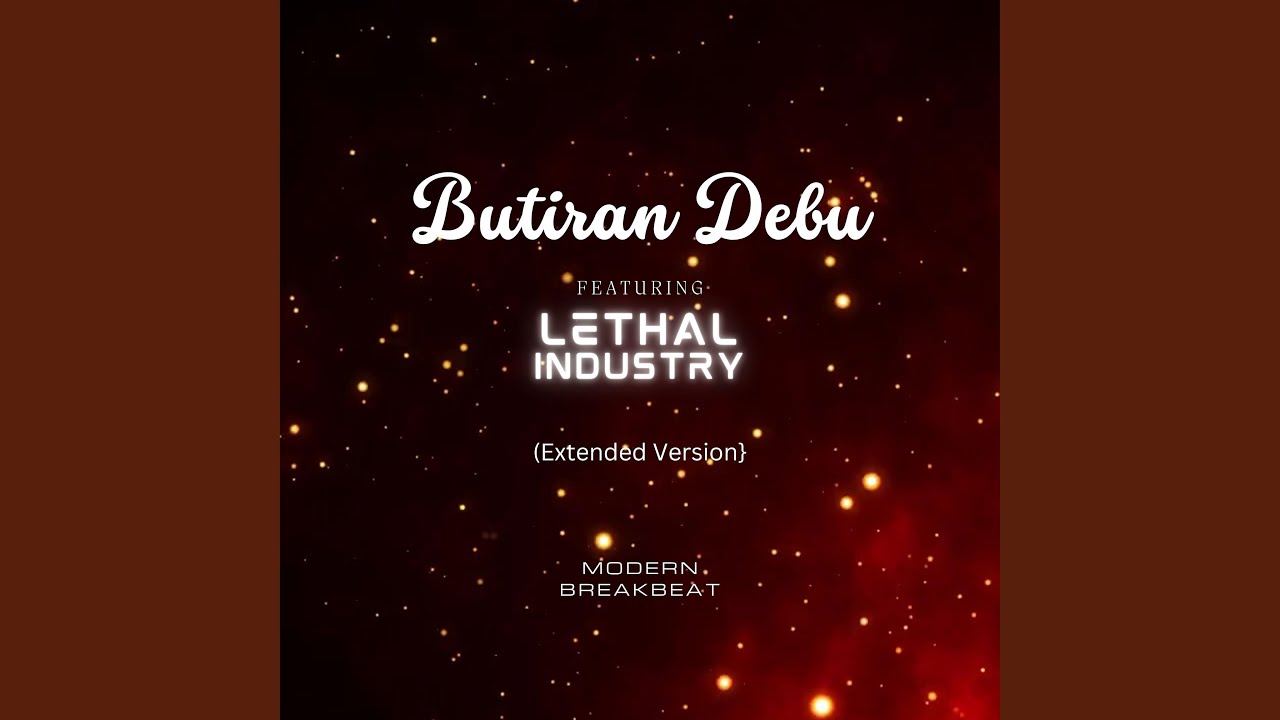 BUTIRAN DEBU (feat. Lethal Industry) (Extended Version) - YouTube