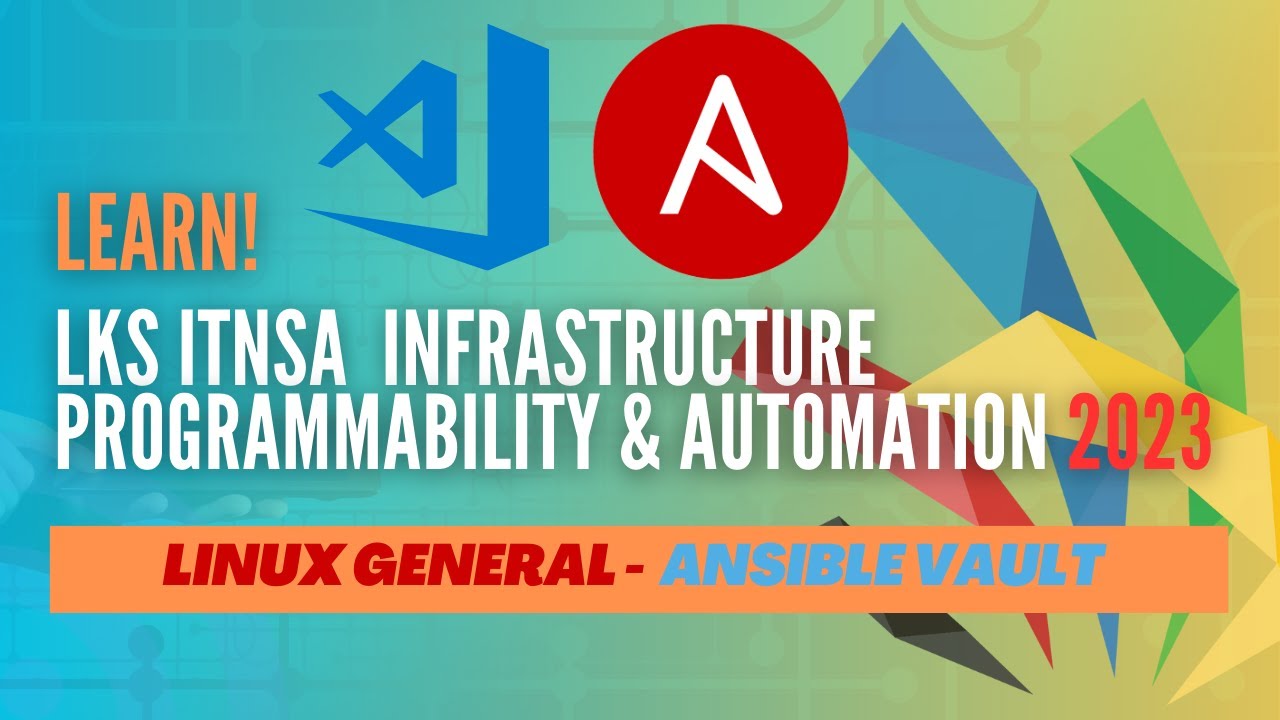 LKS ITNSA 2023 - Programmability & Automation - Linux General - Ansible Vault - YouTube