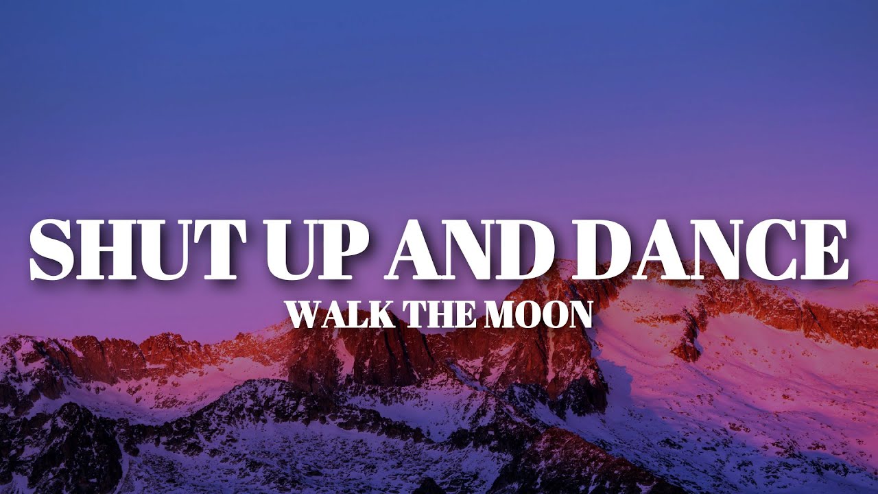 WALK THE MOON - Shut Up and Dance (Lyrics) - YouTube