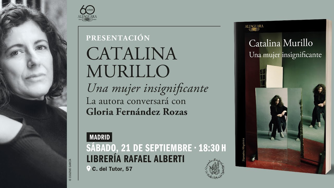 CATALINA MURILLO presenta 'Una mujer insignificante' (Alfaguara ...