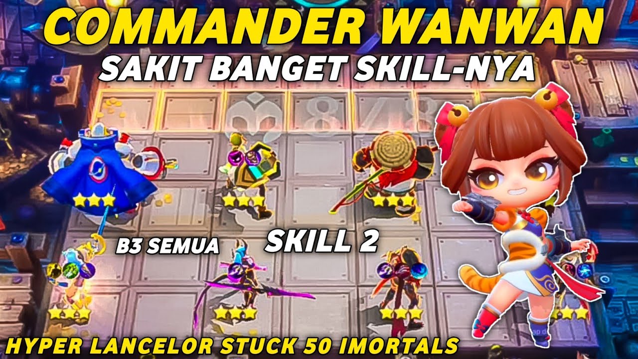 Commander Baru Wanwan Hyper Lancelot 50 Stack Imortals - Wanwan Skill 2 Magic Chess Mobile ...