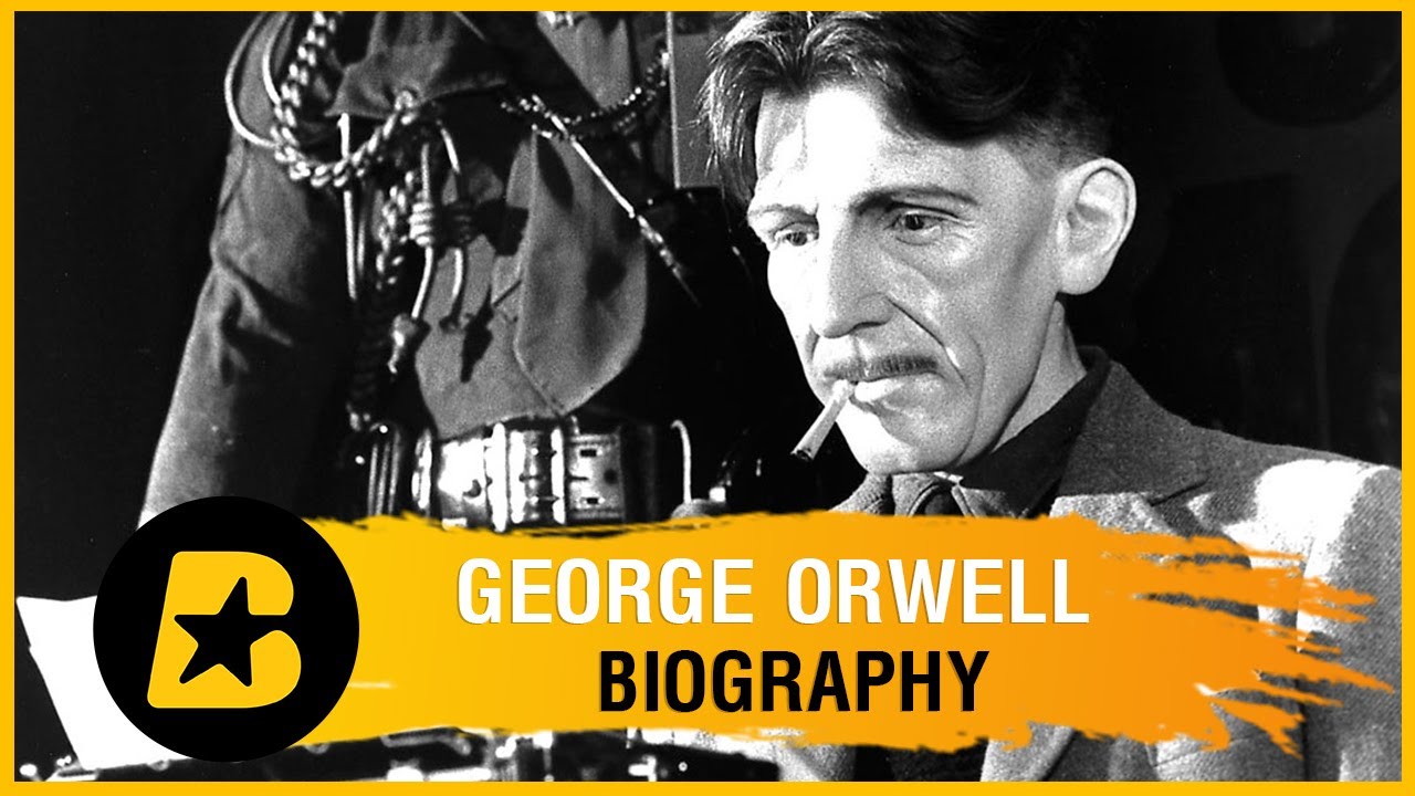 George Orwell Biography - The Uncompromising Visionary - YouTube