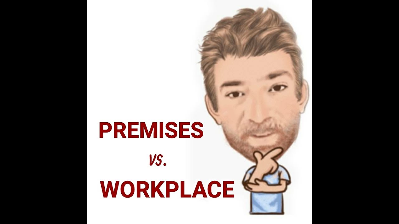 The Difference Between Workplace and Premises Lesson (694) English ...