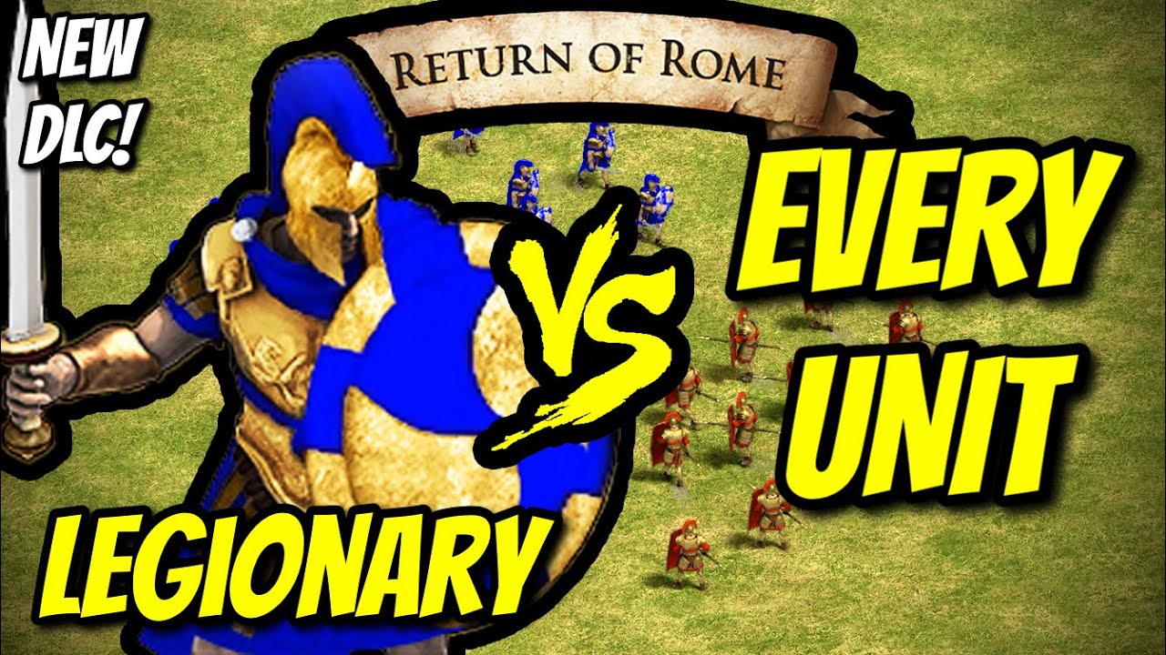 LEGIONARY vs EVERY UNIT (Return of Rome) | AoE II: DE - YouTube