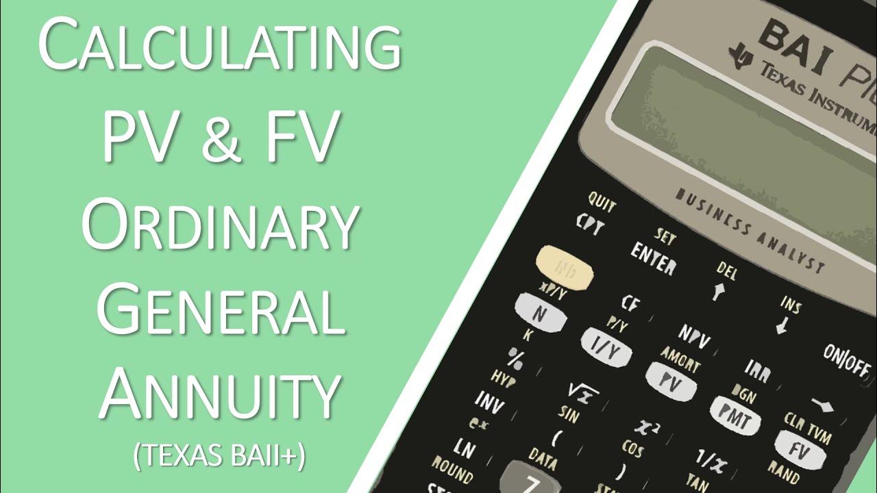 PV & FV Questions - Ordinary General Annuity (Financial Calculator ...
