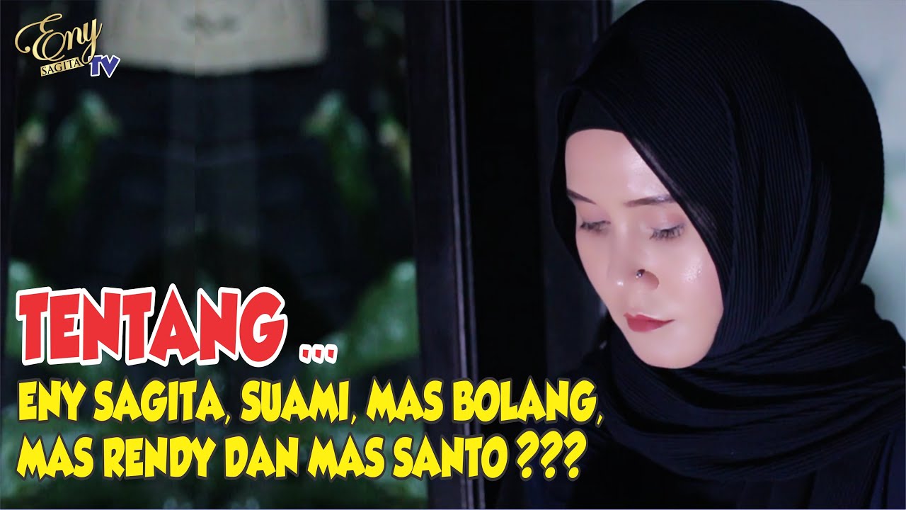 Tentang Eny Sagita, Suami, Mas Bolang, Mas Rendy dan Mas Santo ??? - YouTube