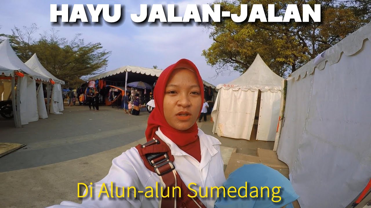 Hayu Jalan-jalan di Sumedang - YouTube
