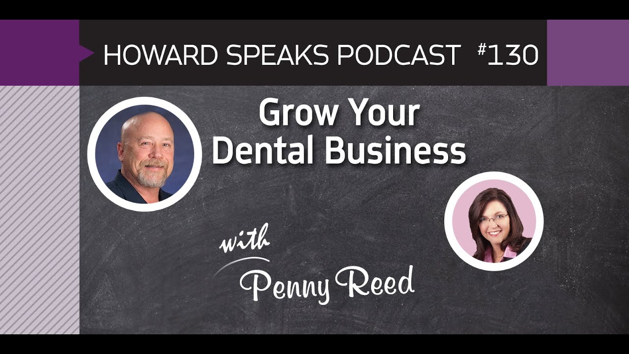 Grow Your Dental Business with Penny Reed : Howard Speaks Podcast #130 ...