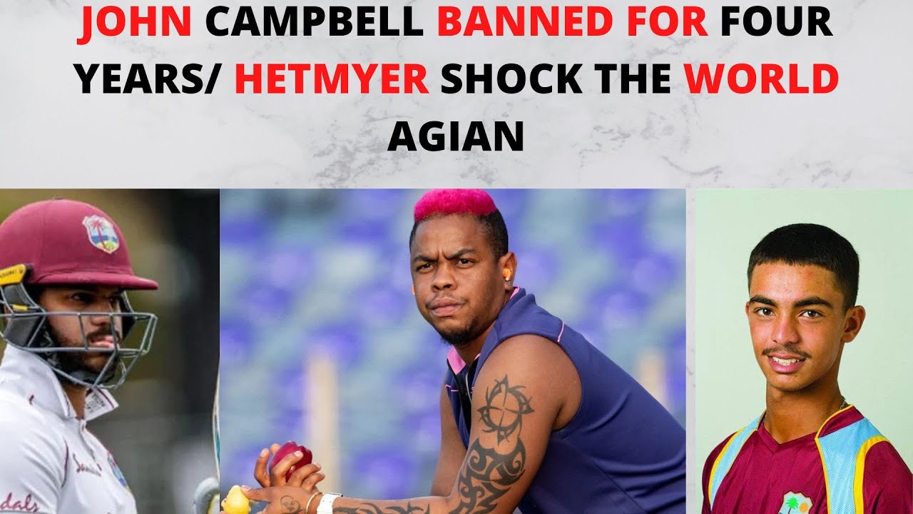 The return of Hetmyer plus West Indies opener John Campbell on the wrong end of anti-doping ...