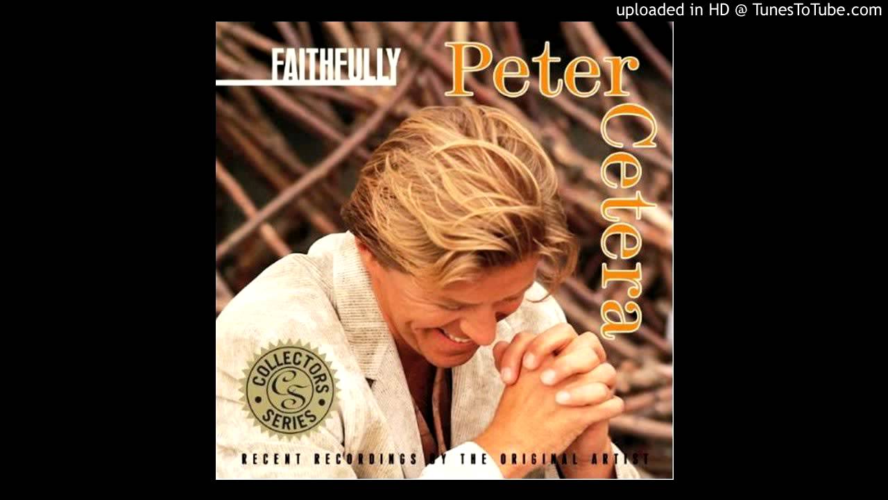 Peter Cetera - Faithfully - Happy man - YouTube
