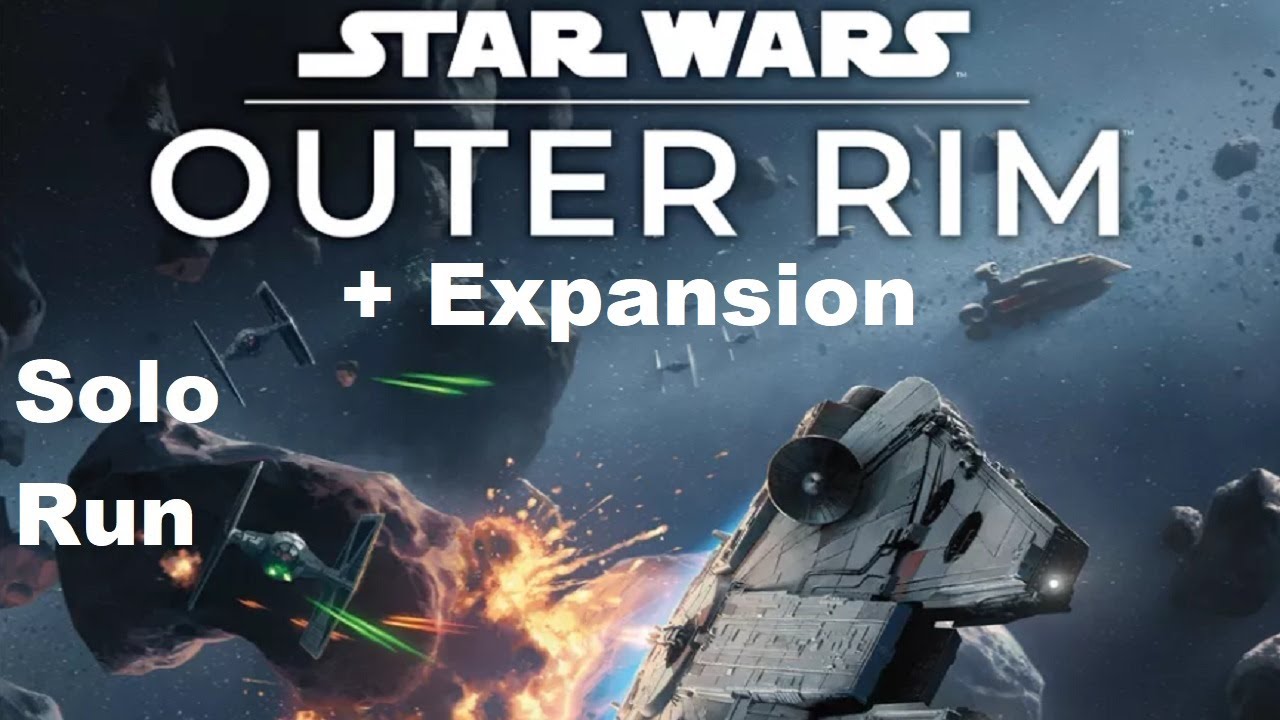 Outer Rim Expansion Solo Run Episode 4 - YouTube
