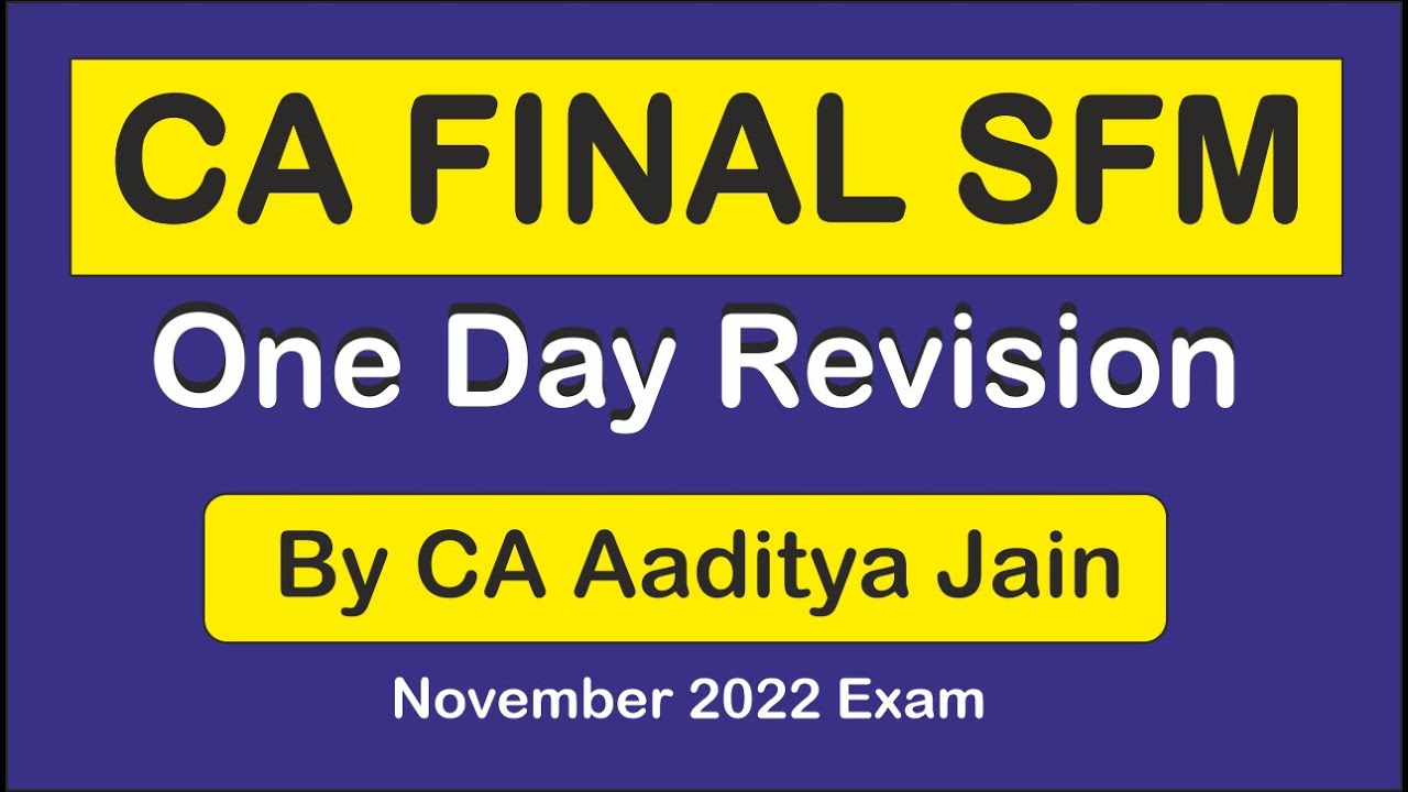 Most Demanding CA Final SFM One Day Marathon Revision Lecture for Nov ...