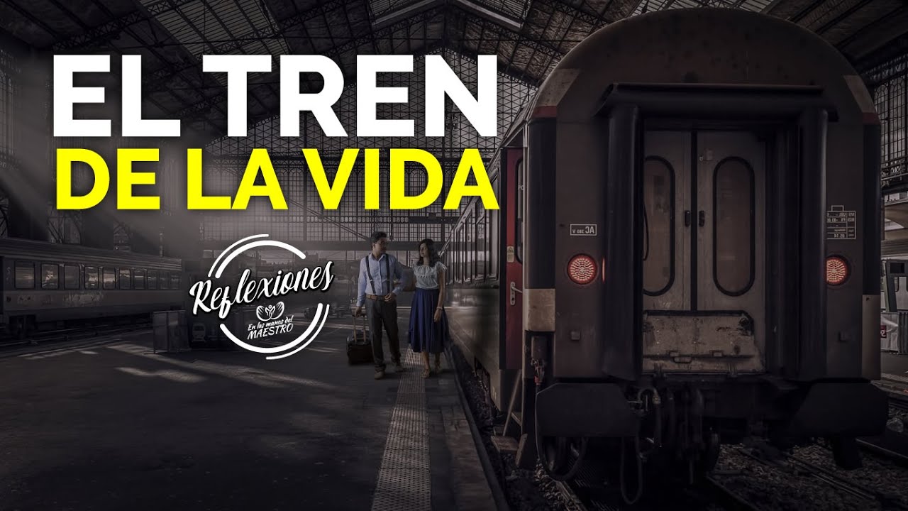 🙏ORACIÓN DE LA MAÑANA☀️ EL TREN DE LA VIDA 🚂 | Reflexiones -En Las ...
