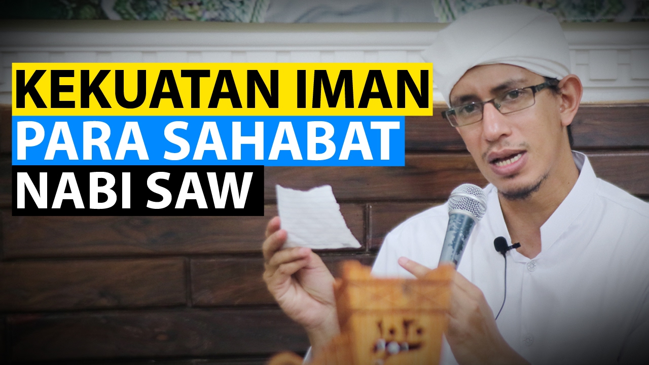 KEKUATAN KEKUATAN IMAN PARA SAHABAT NABI SAW - Habib Muhammad Bin Anies ...