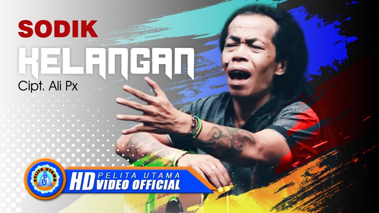 Sodik - KELANGAN || Lagu Terpopuler 2022 (Official Music Video) [HD ...