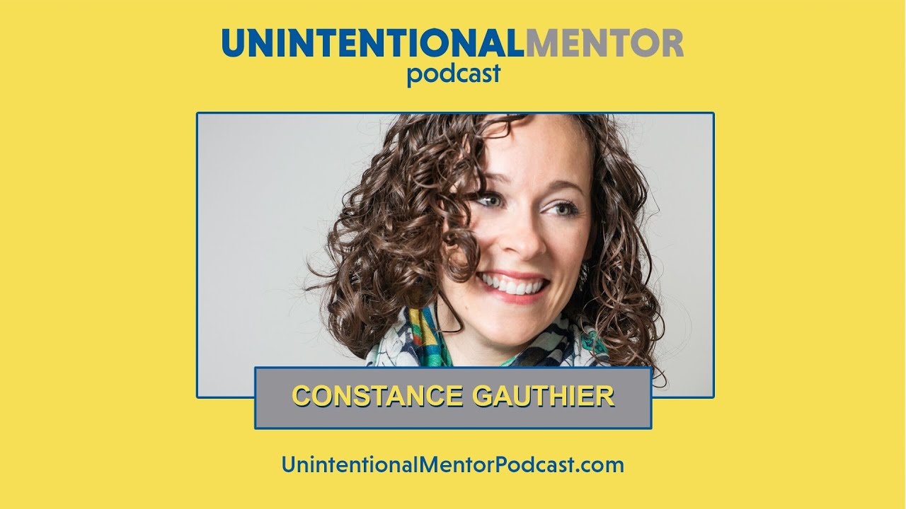 Unintentional Mentor Podcast - Episode 8 - Constance Gauthier - YouTube