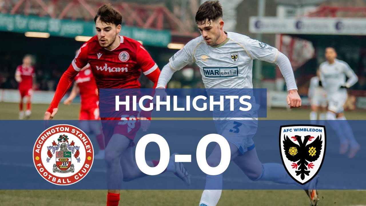 Accrington Stanley 0-0 AFC Wimbledon 📺 | Nothing to separate Dons and ...