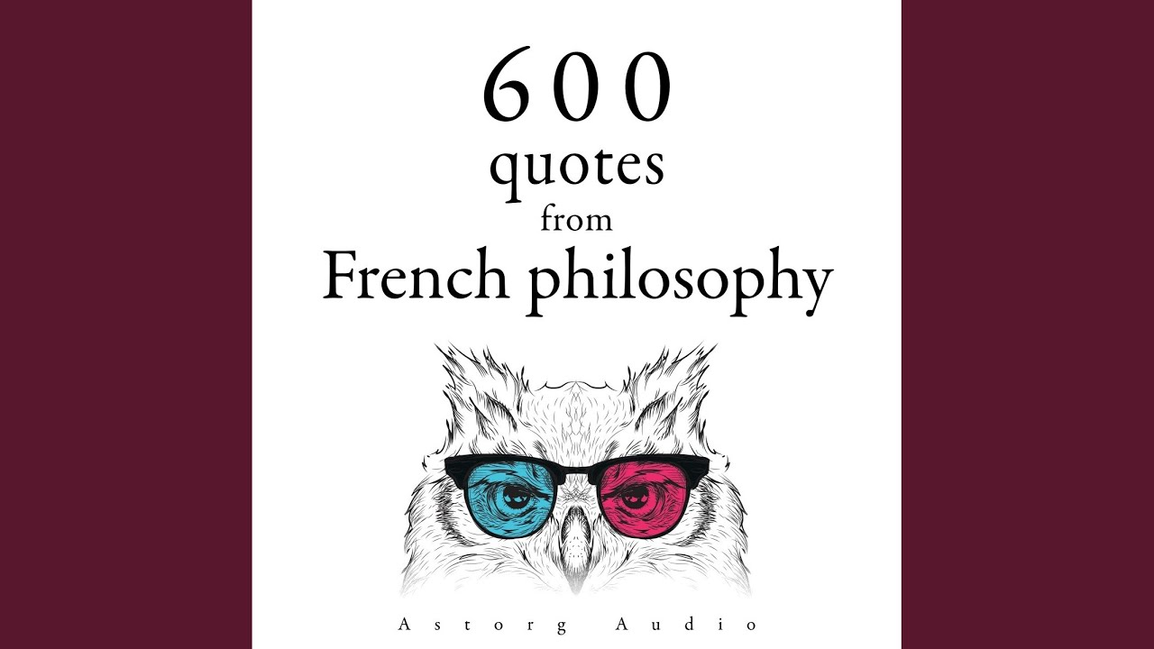 Chapter 1.11 - 600 Quotations from French Philosophy - YouTube