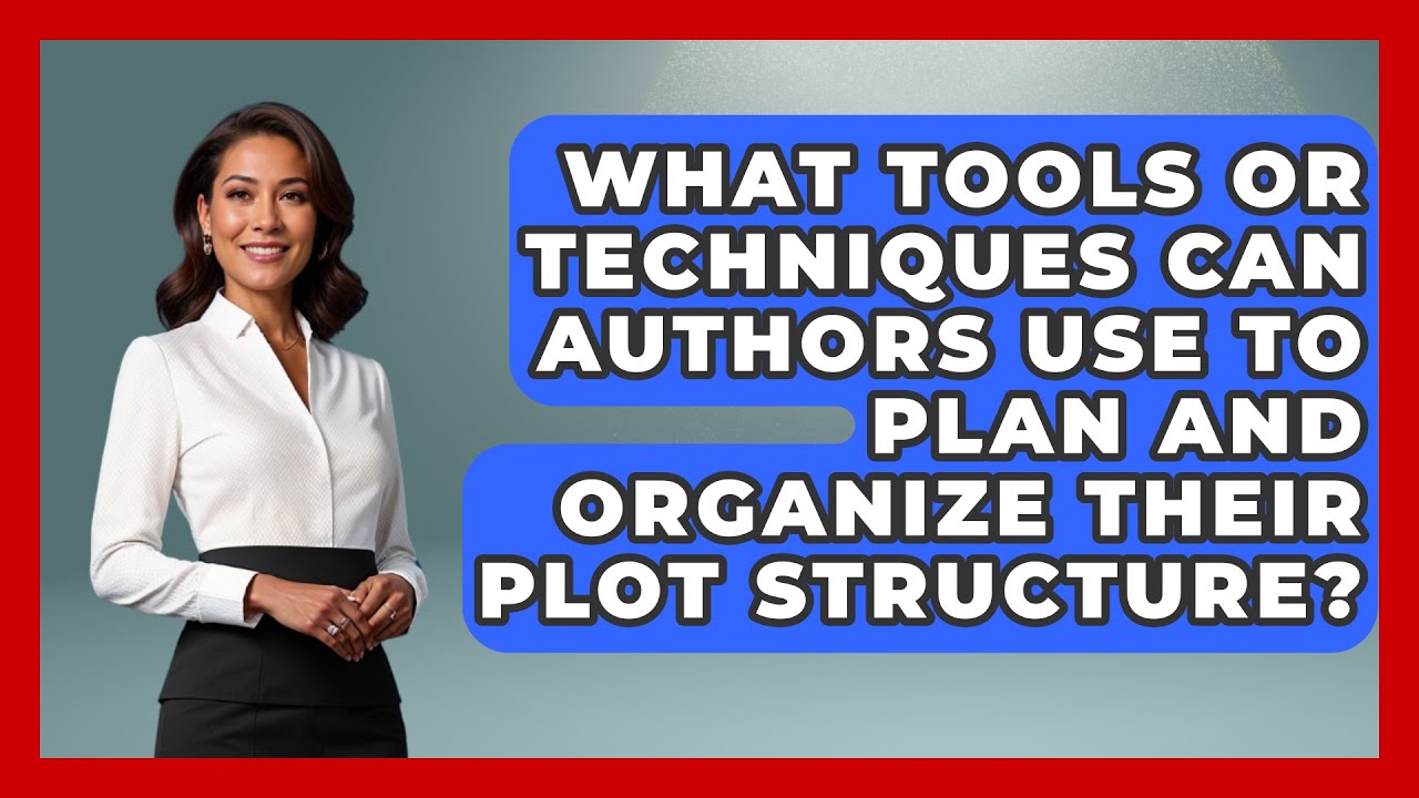 What Tools or Techniques Can Authors Use to Plan and Organize Their ...