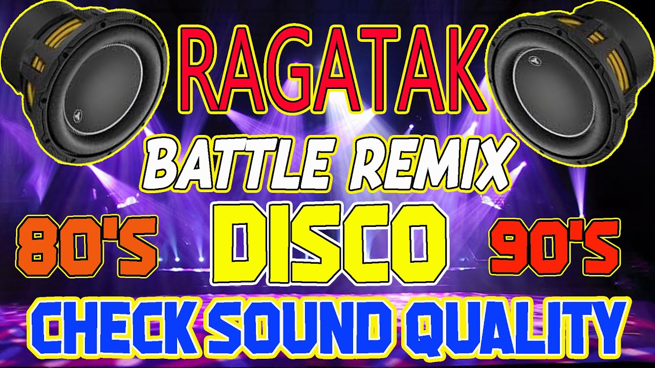 BEST RAGATAK DISCO 80'S 90' 🔥 BATTLE EXCELLENT REMIX 🎶CHECK SOUND ...