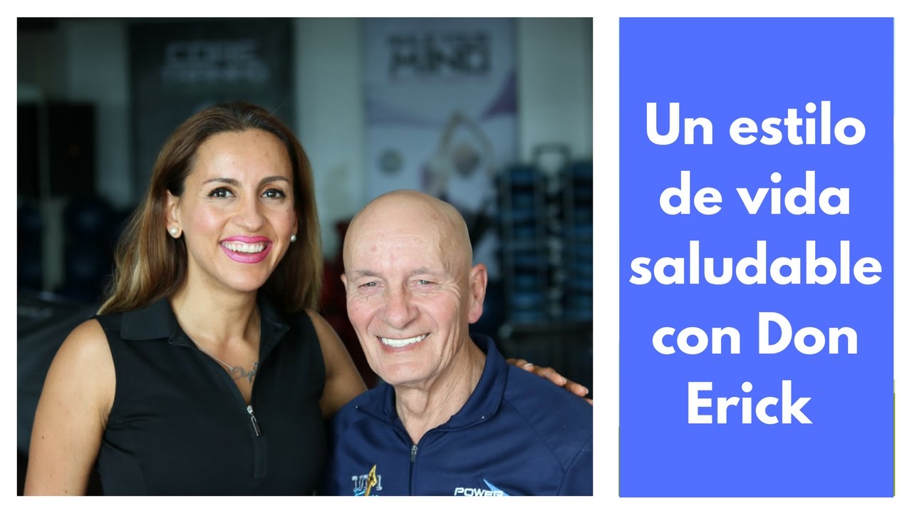 Un Estilo de vida saludable con Don Erick - YouTube