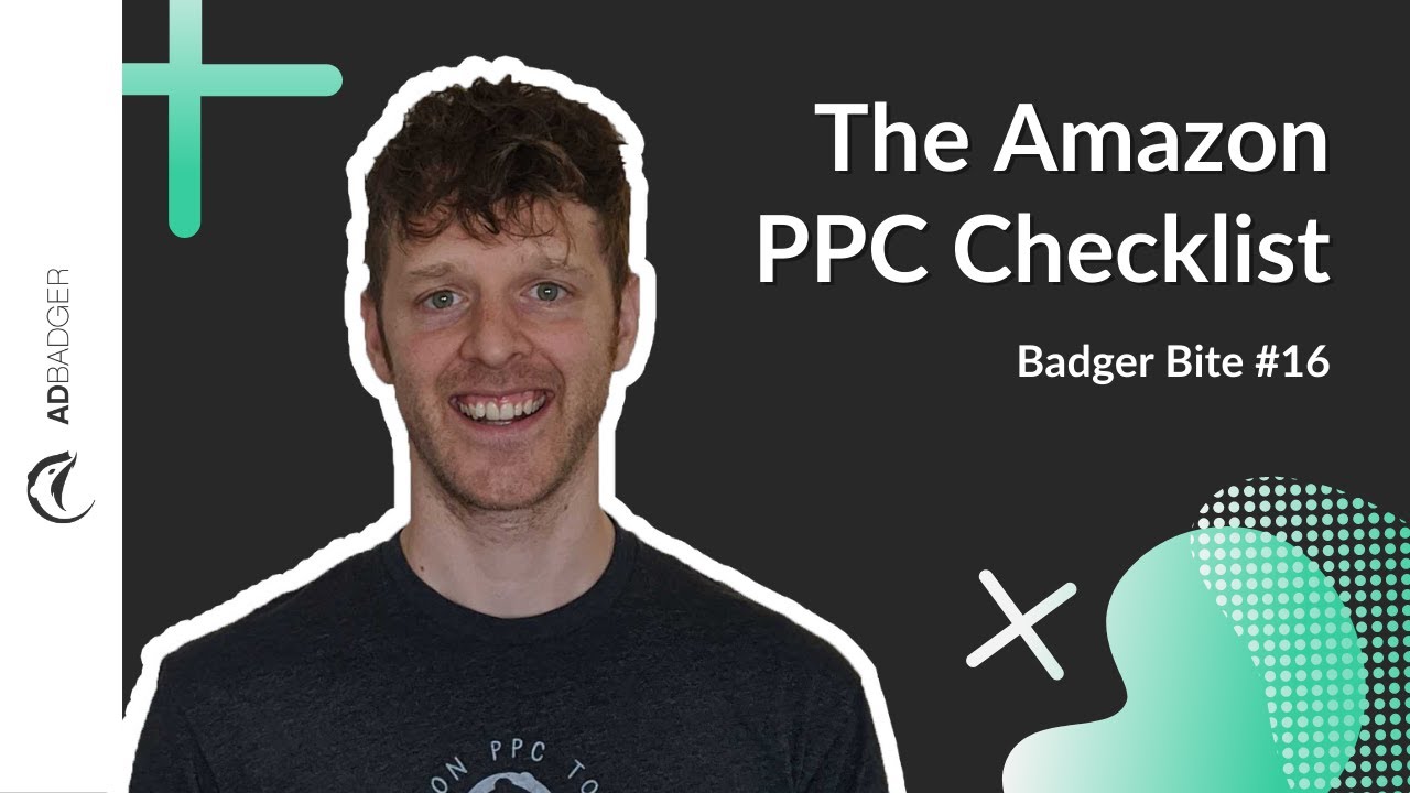 The Amazon PPC Checklist [Badger Bites #16] - YouTube