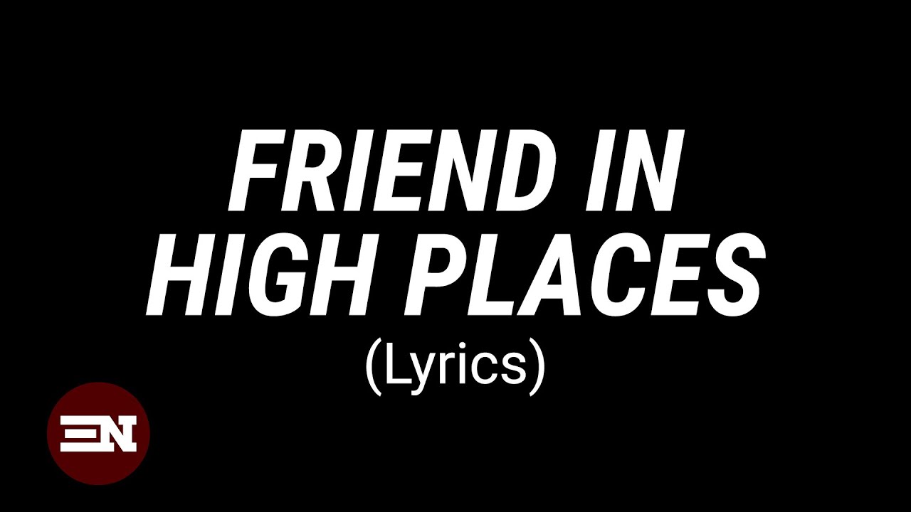 FRIEND IN HIGH PLACES Lyrics | Zach Williams - YouTube
