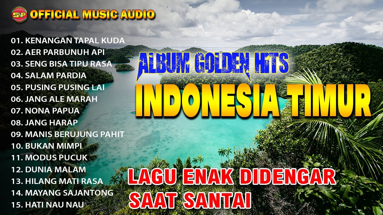Lagu Lagu Indonesia Timur Enak Didengar Saat Santai I Pop Indonesia ...