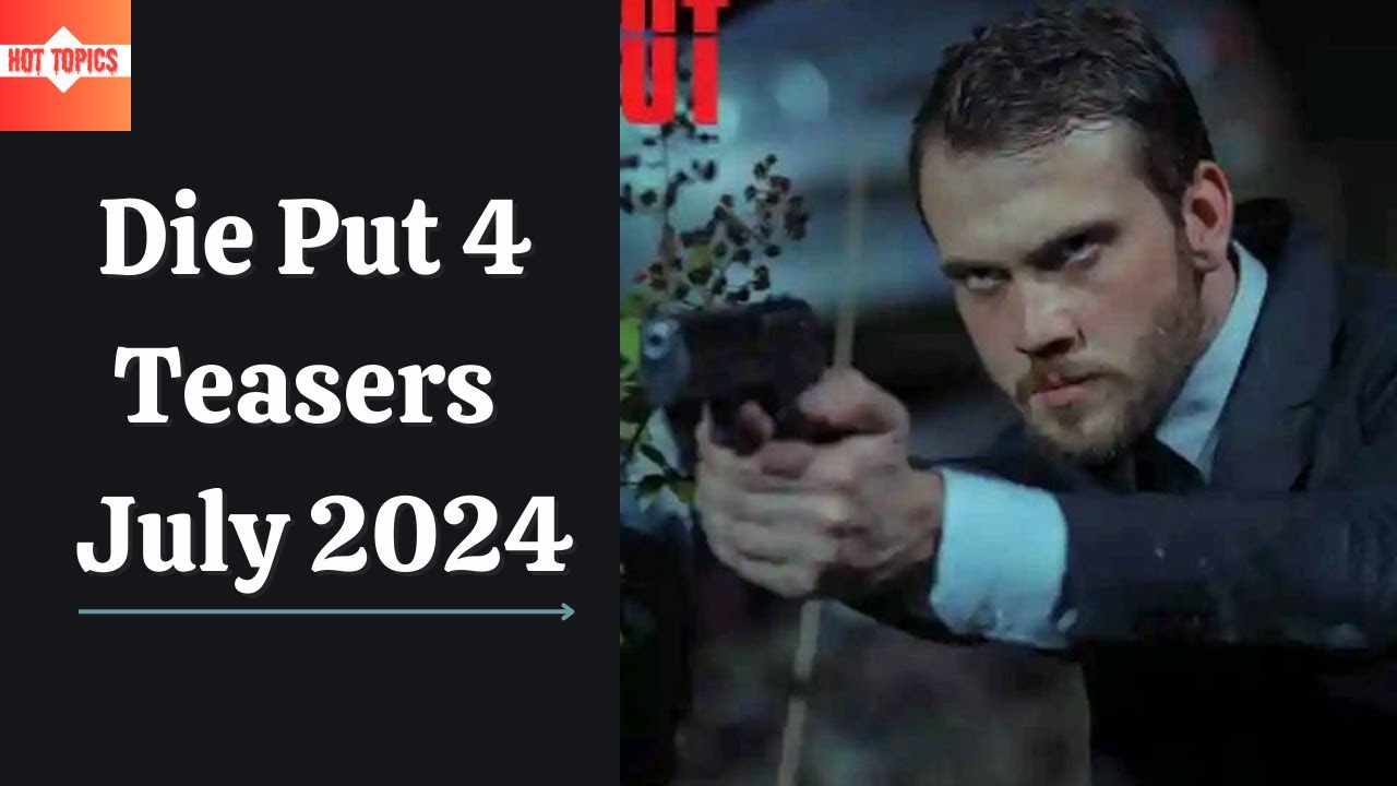 Die Put 4 Teasers July 2024 - YouTube