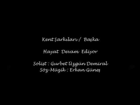 kent şarkıları - hayat devam ediyor