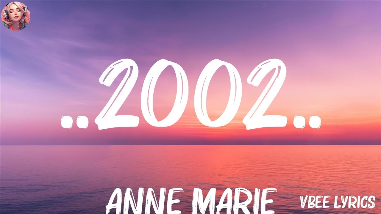 Anne Marie -..2002..(Lyrics) (Mix Lyrics) - YouTube