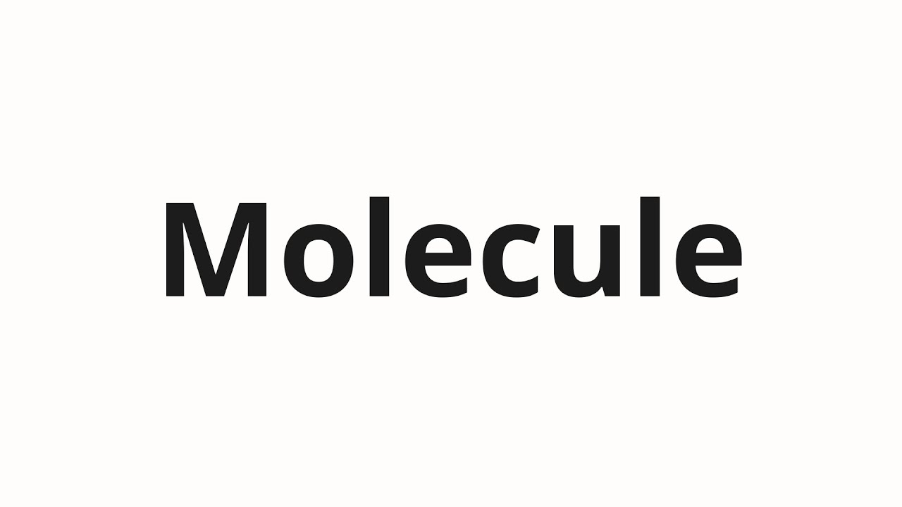How to pronounce Molecule - YouTube