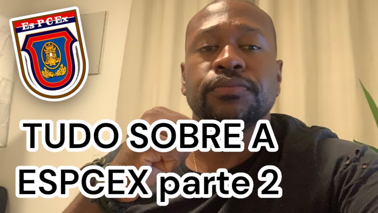 TUDO SOBRE O EXÉRCITO- ESPCEX, parte 2 #espcex - YouTube