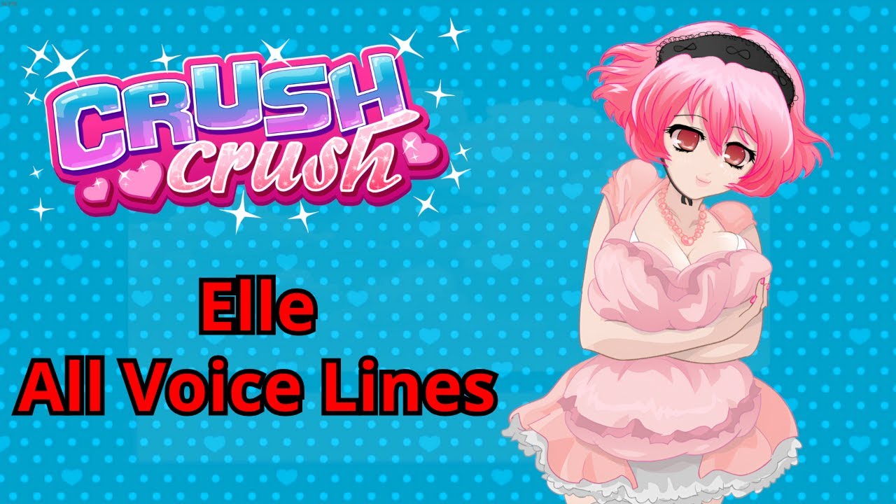 Elle - All Voice Lines (Crush Crush) - YouTube