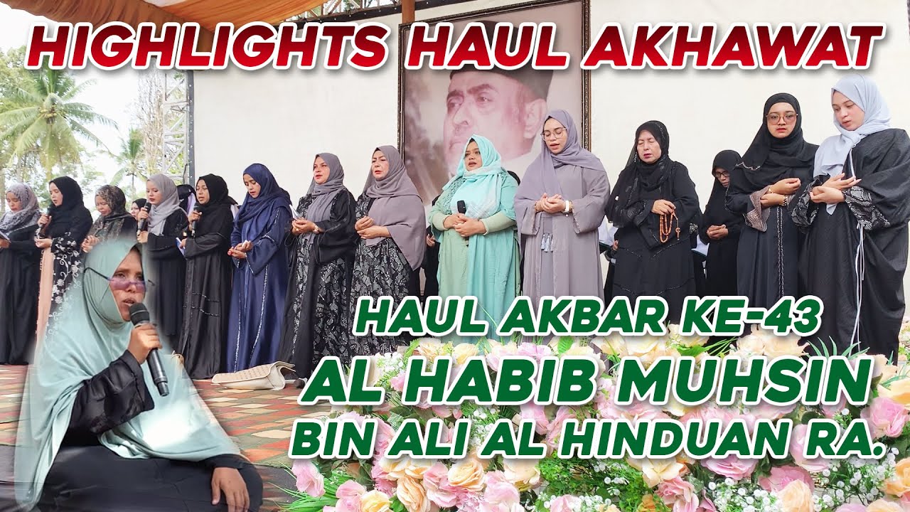 Momen Acara Haul Akhawat | HAUL AKBAR KE-43 AL HABIB MUHSIN BIN ALI AL ...