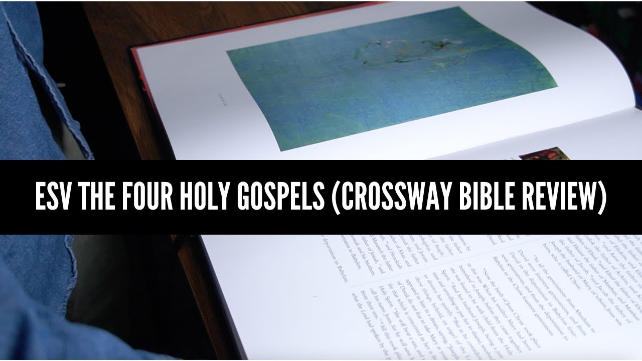ESV The Four Holy Gospels (Crossway Bible Review) - YouTube