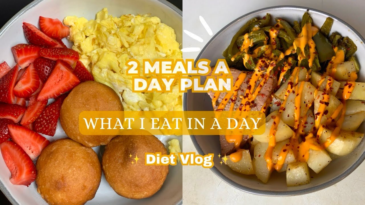 What I Eat In A Day for Weight Loss 2 Meals A Day Diet Vlog Healthy ...
