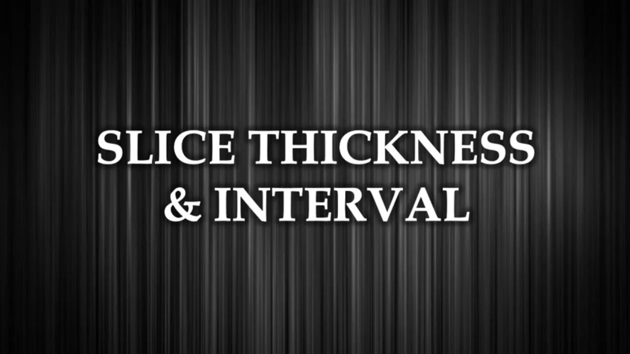 Computed Tomography (CT) Physics - Slice Thickness and Interval - YouTube